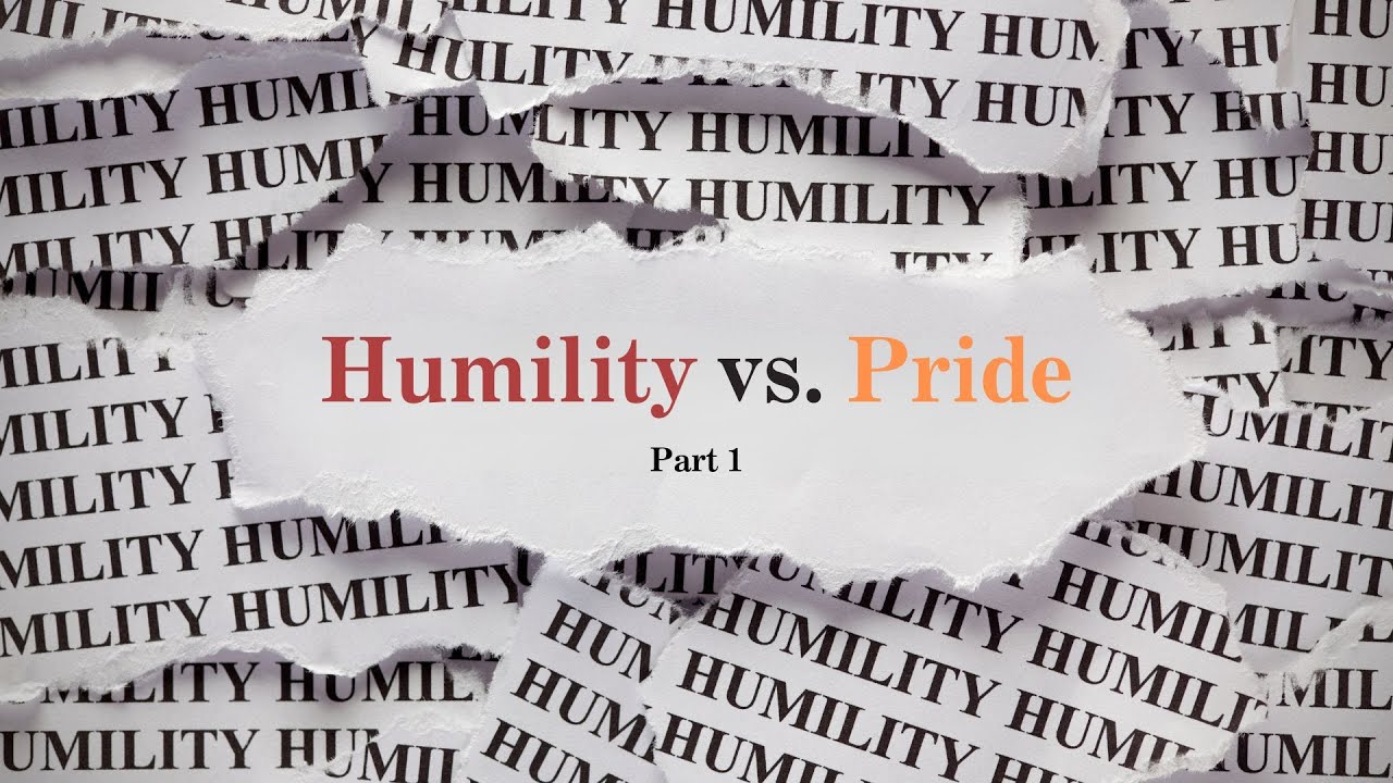 Humility vs Pride Part 1 - YouTube