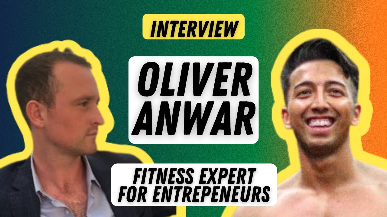 Interview with Oliver Anwar - Fitness Expert for Entrepreneurs - YouTube