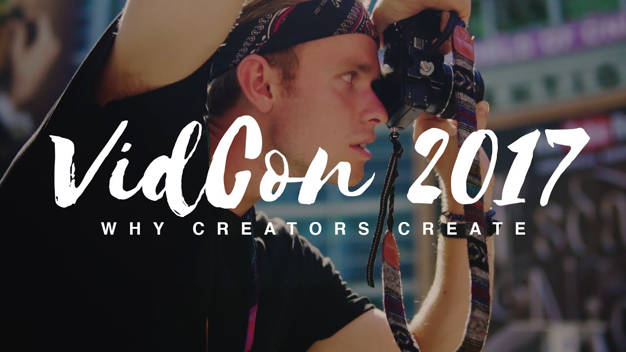 VidCon 2017 Highlight | Why Content Creators Create - YouTube