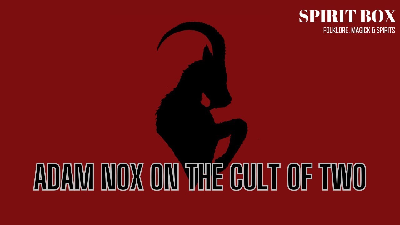 S2 #63 / Adam Nox on The Cult of Two - YouTube
