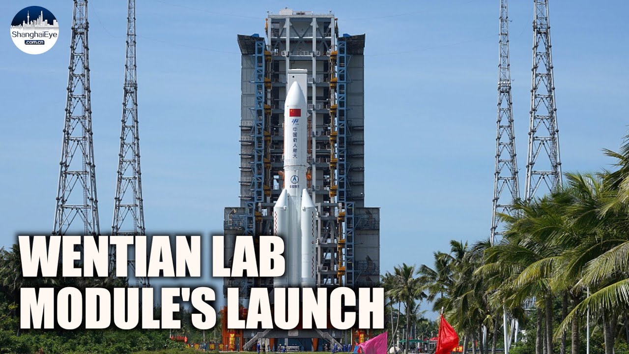 Live: Special coverage of Wentian lab module's launch to China Space ...