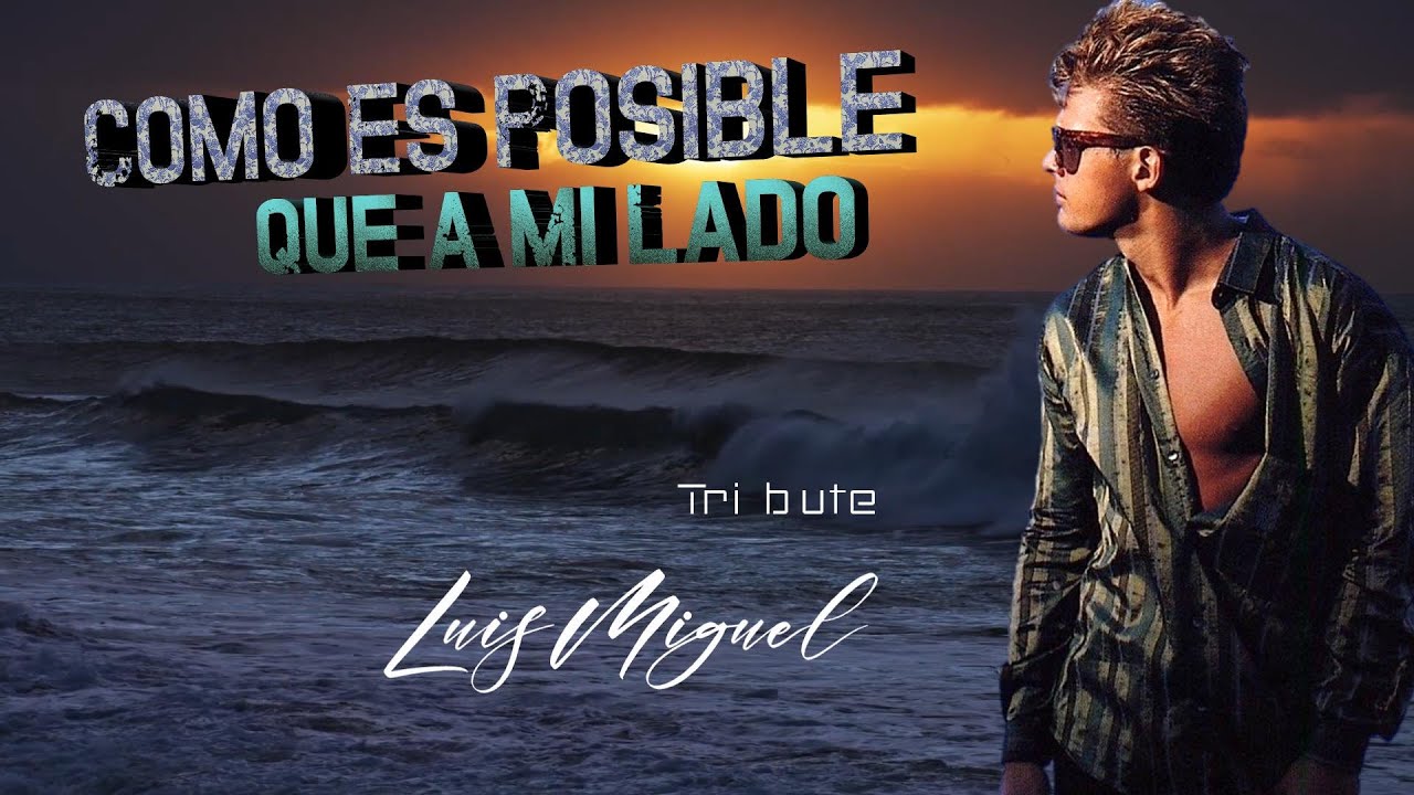 Como Es Posible Que A Mi Lado – Luis Miguel “Tribute” (cover by KatiaS ...