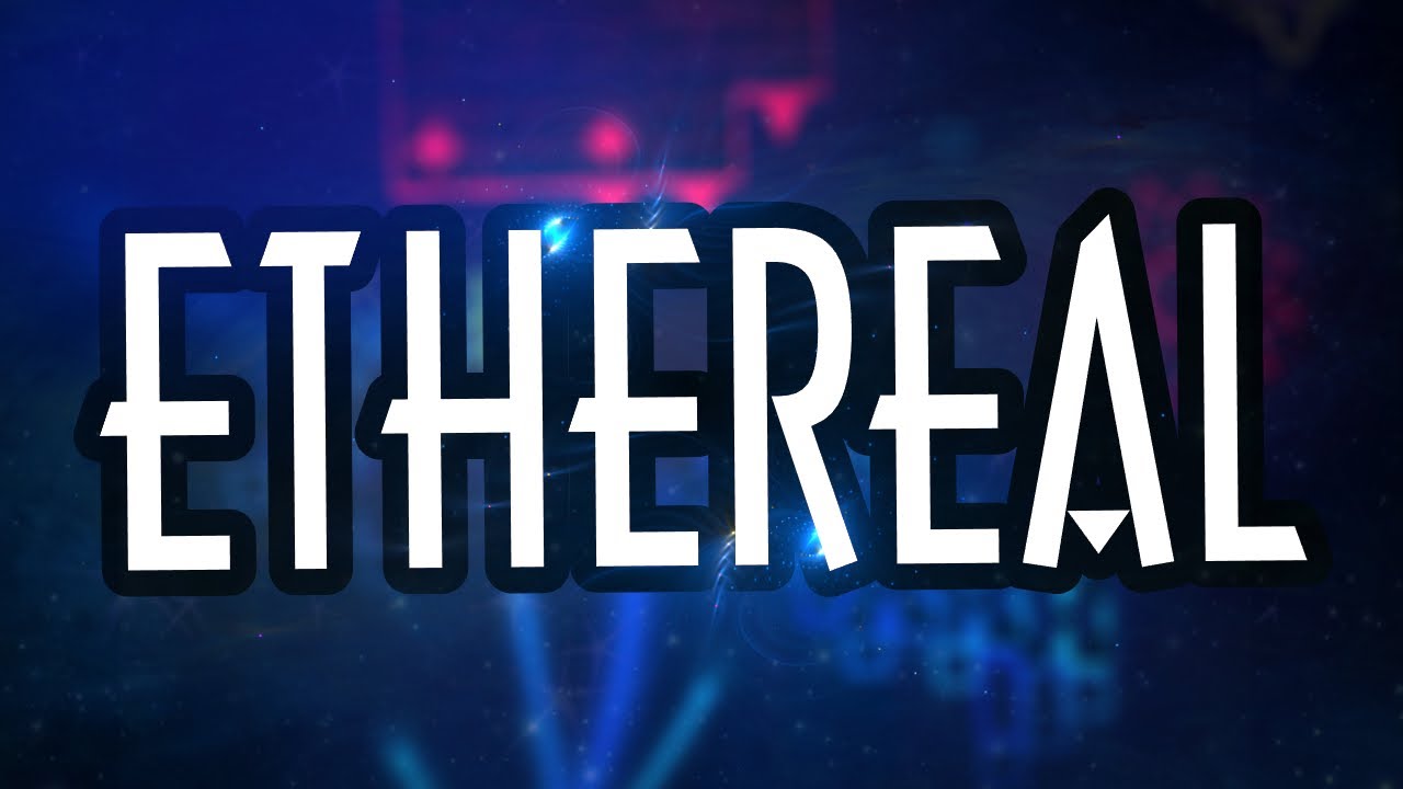 "Ethereal" by GS12 (ME!!) - New Level Showcase - YouTube