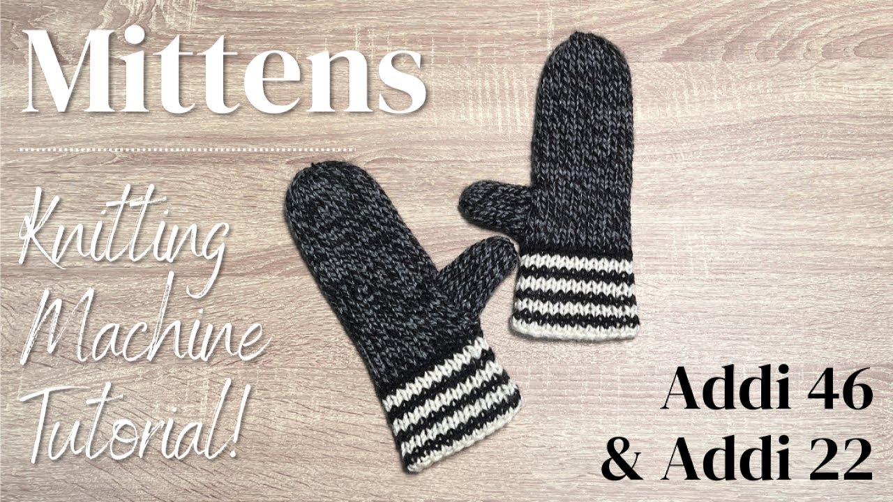 Mittens with Striped Cuff | Addi 46 & Addi 22 Circular Knitting Machine ...