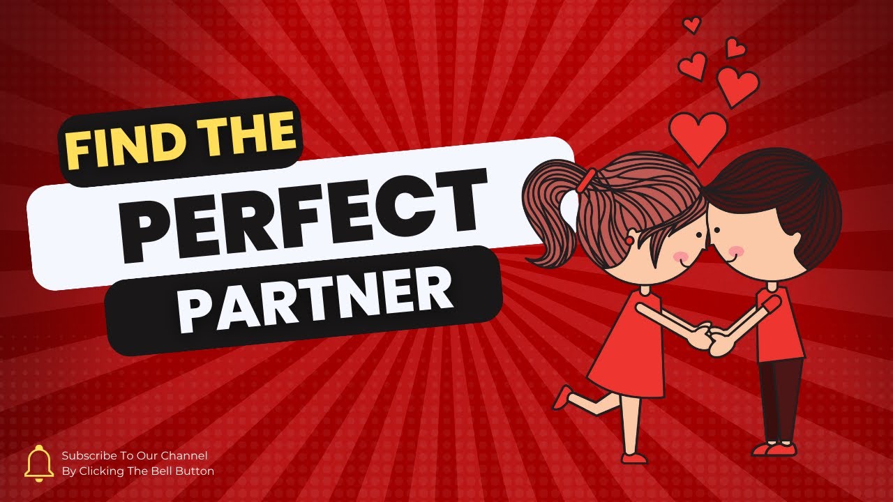 Find The Perfect Partner - YouTube