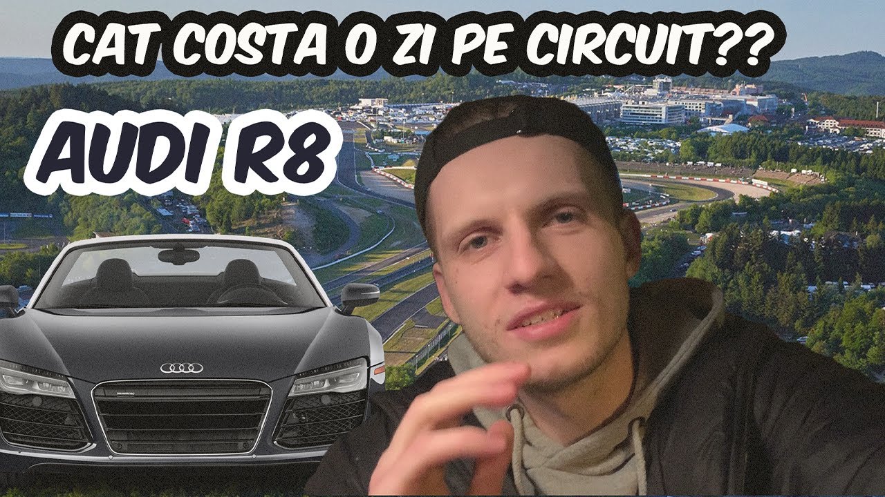 AUDI R8 | CAT COSTA O ZI PE CIRCUIT ?? - YouTube