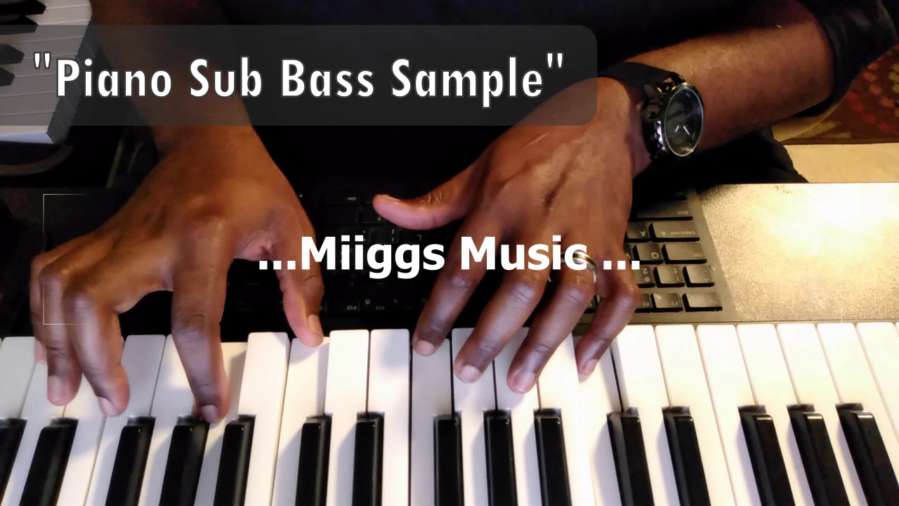 Piano Sub Bass Sample...(Miiggs Music) - YouTube