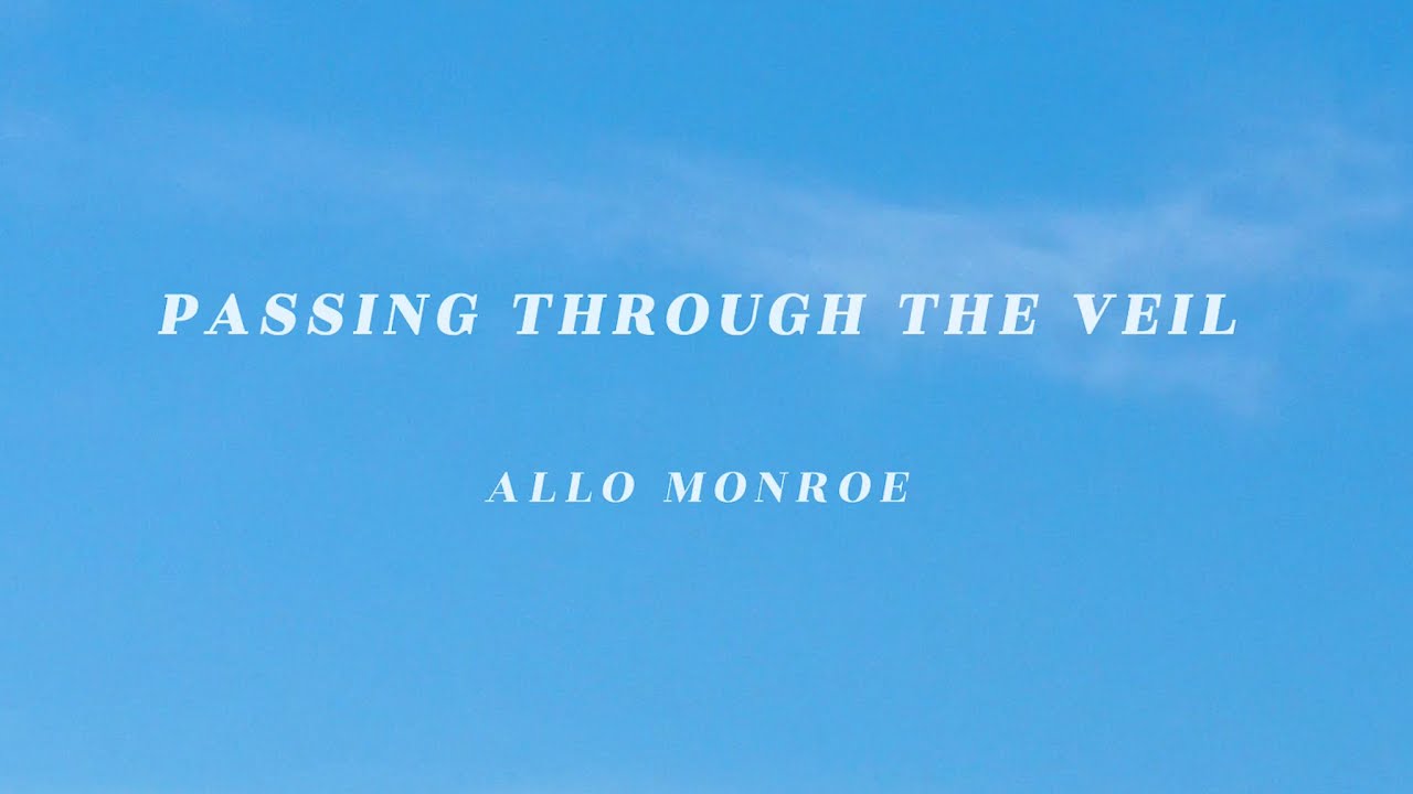Allo Monroe - Passing Through The Veil (Trailer) - YouTube
