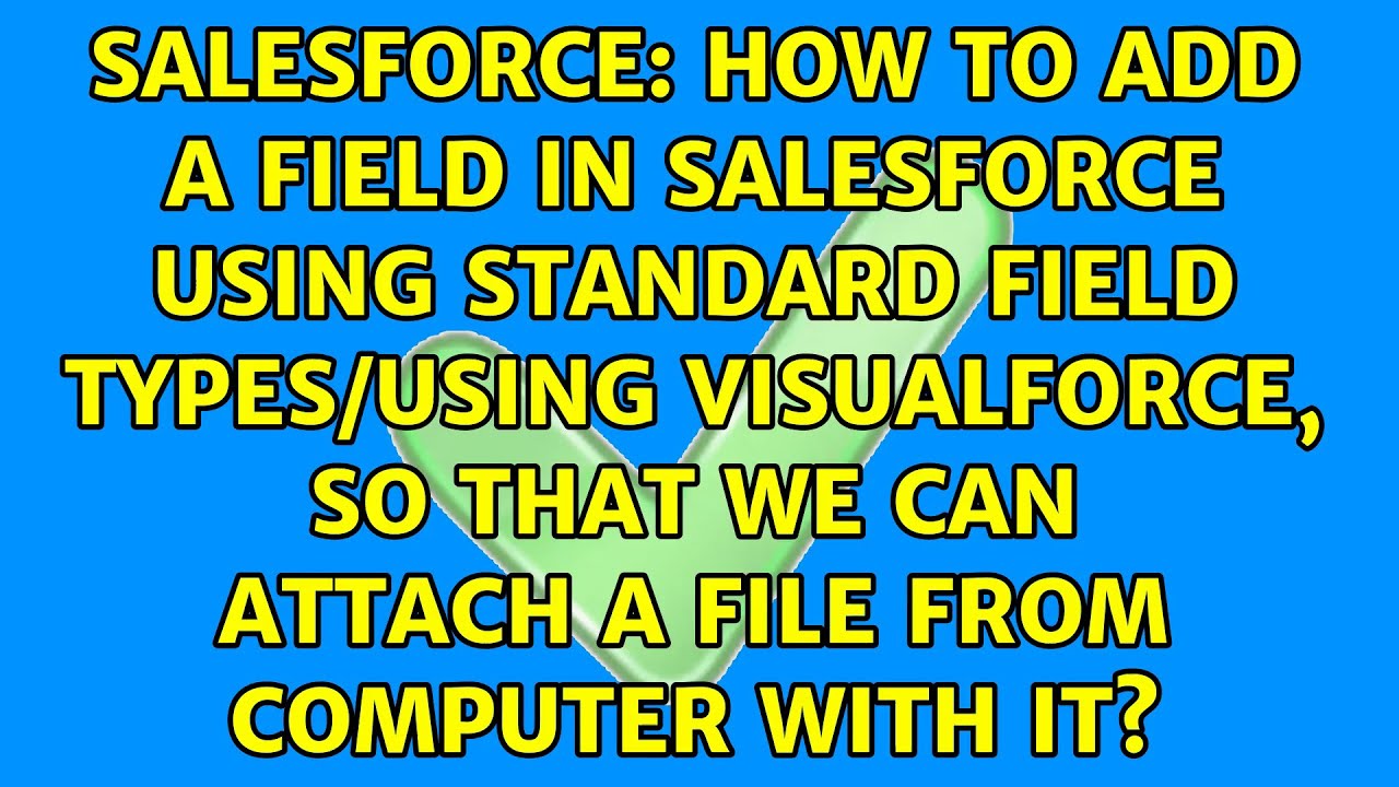 How To Add A Field In Salesforce Using Standard Field Types using How To Add A Field In Salesforce Using Standard Field Types using