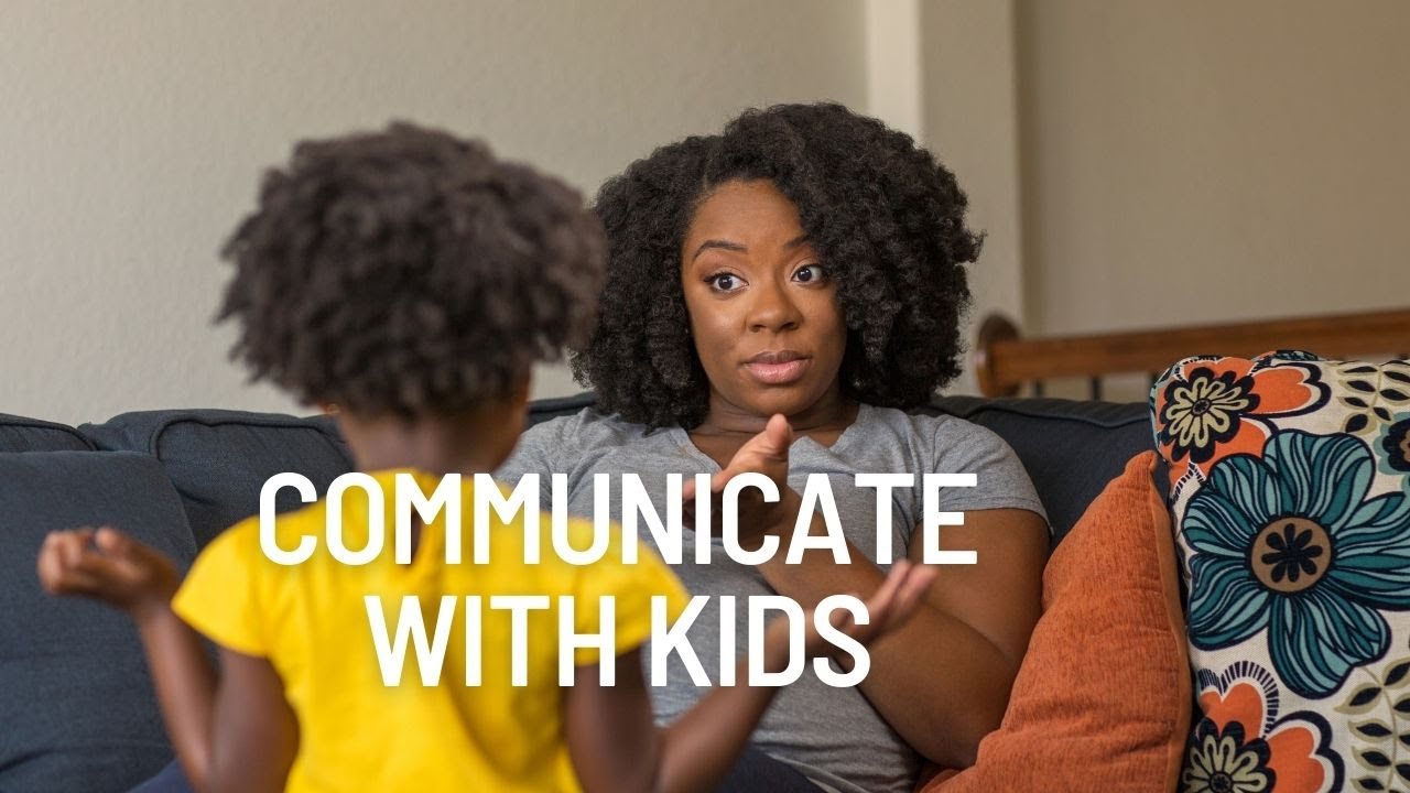 6 Ways to Improve Your COMMUNICATION SKILLS with Children - YouTube