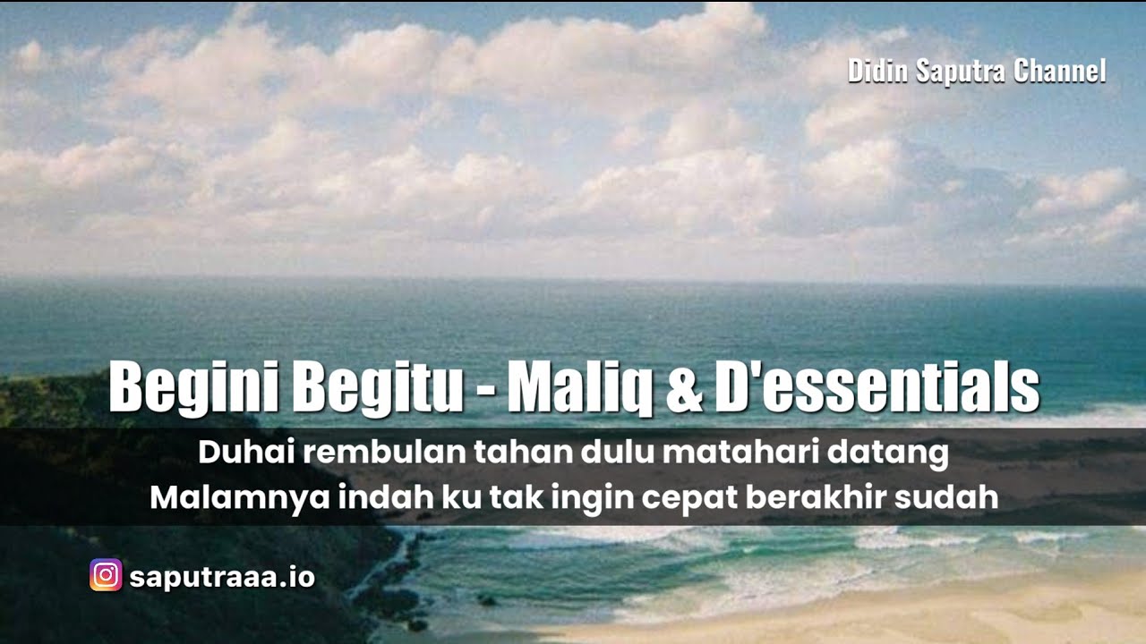 BEGINI BEGITU - MALIQ & D'ESSENTIALS I Lirik Lagu Duhai Rembulan Tahan ...