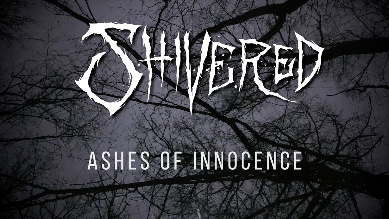 Shivered - Ashes of Innocence Lyric Video - YouTube