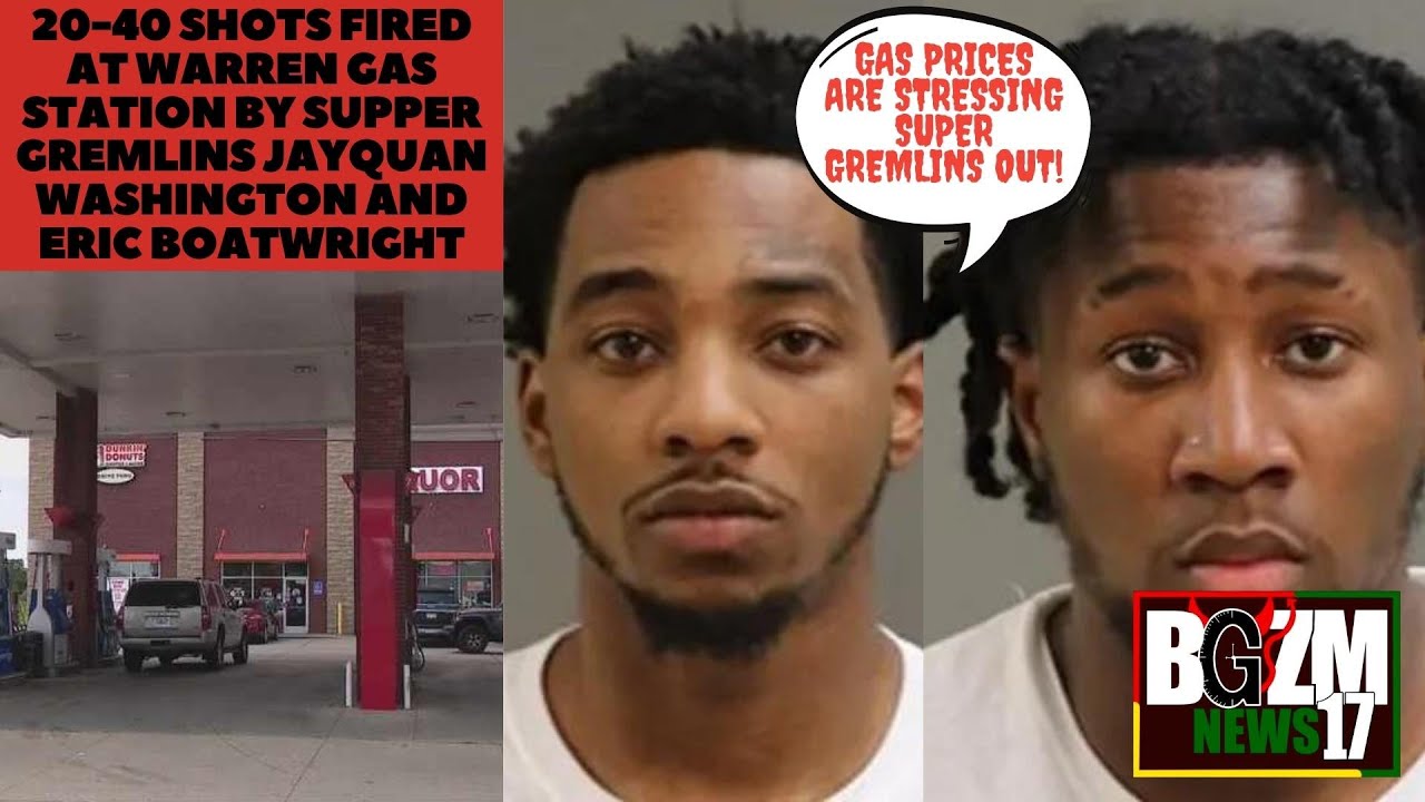 20-40 Shots Fired at Warren Gas Station by Supper Gremlins Jayquan ...