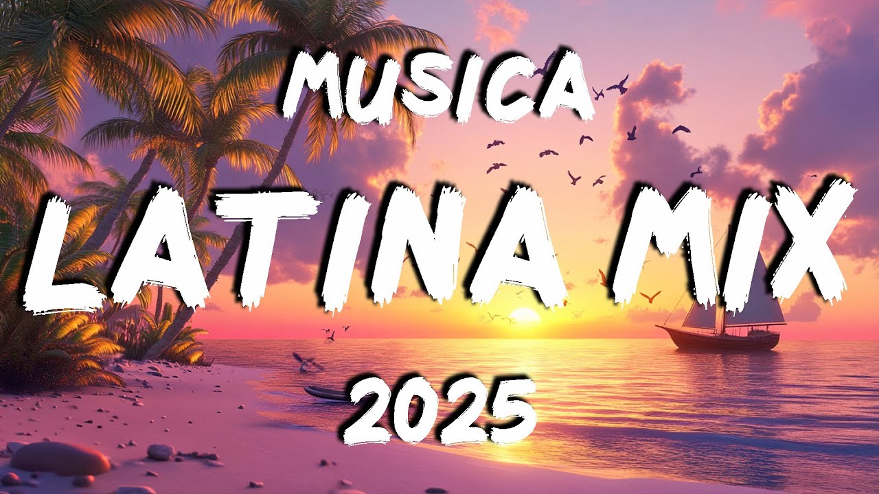 MUSICA LATINA MIX 2025 💞🌠 LO MAS SONADO AGOSTO 2025 | MUSICA DE MODA ...
