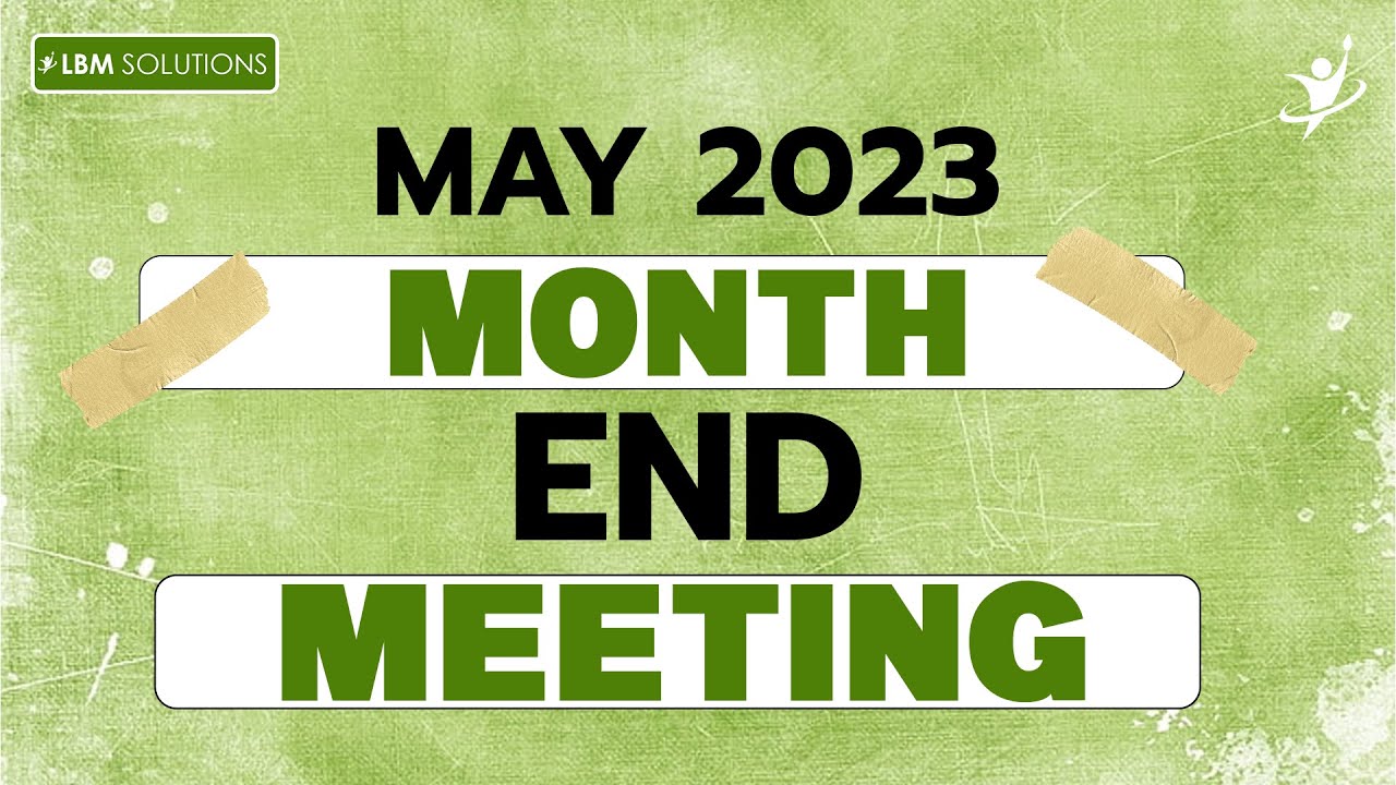 Wrapping up the month with a success | Month end meeting | LBM ...