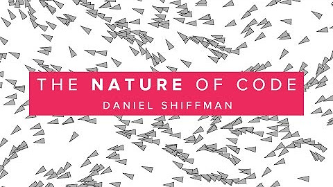 The Nature of Code: Simulating Natural Systems - YouTube