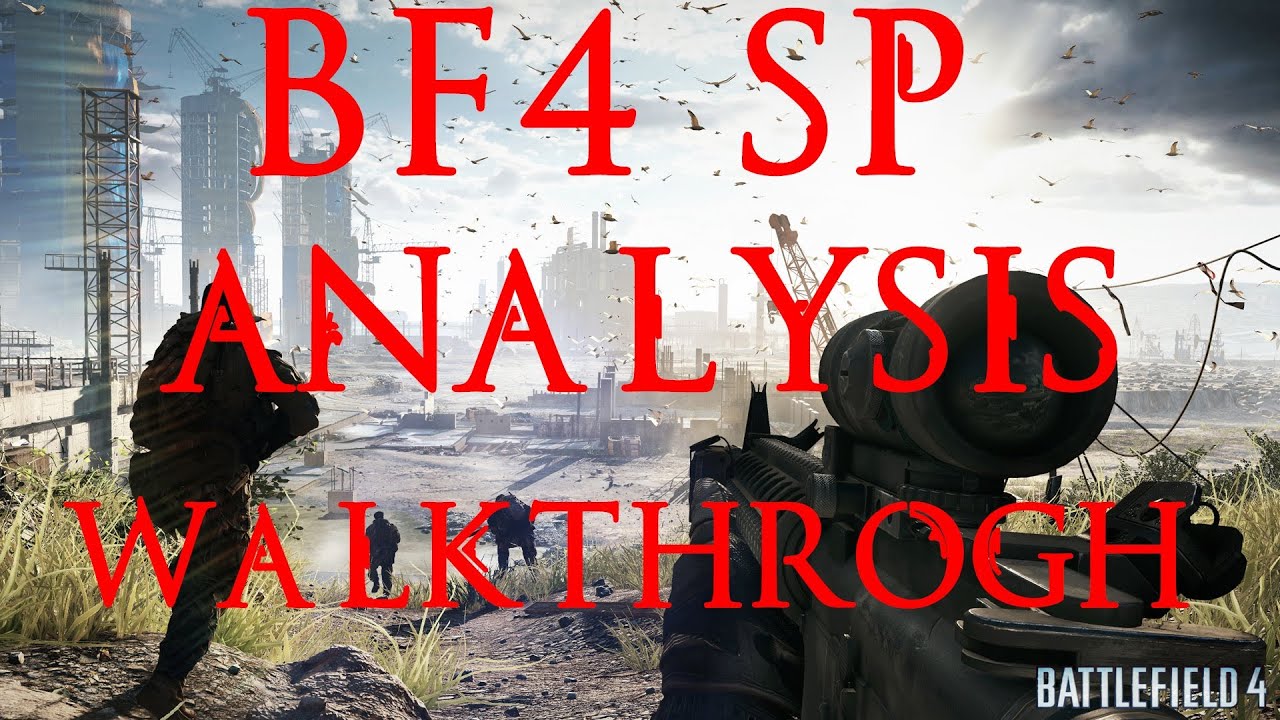 NEW: BF4 VIDEO WALKTHROUGH I COMPLETE ANALYSIS - YouTube