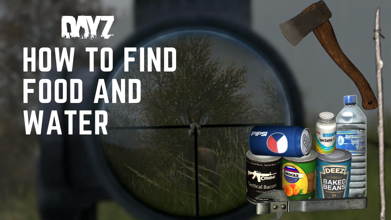 How To Find FOOD WATER In DayZ YouTube how-to-find-food-water-in-dayz-youtube