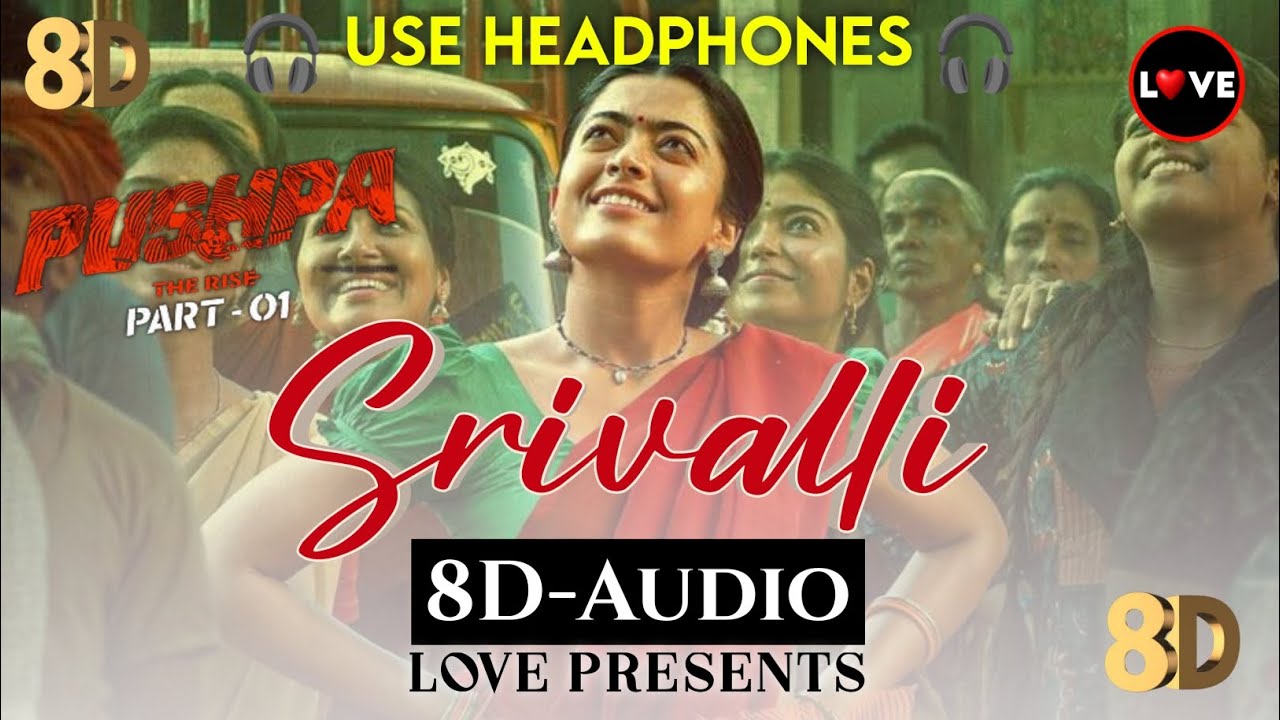 Srivalli 8D-Audio | Javed Ali,Devi Sri Prasad | Pushpa The Rise | Allu ...