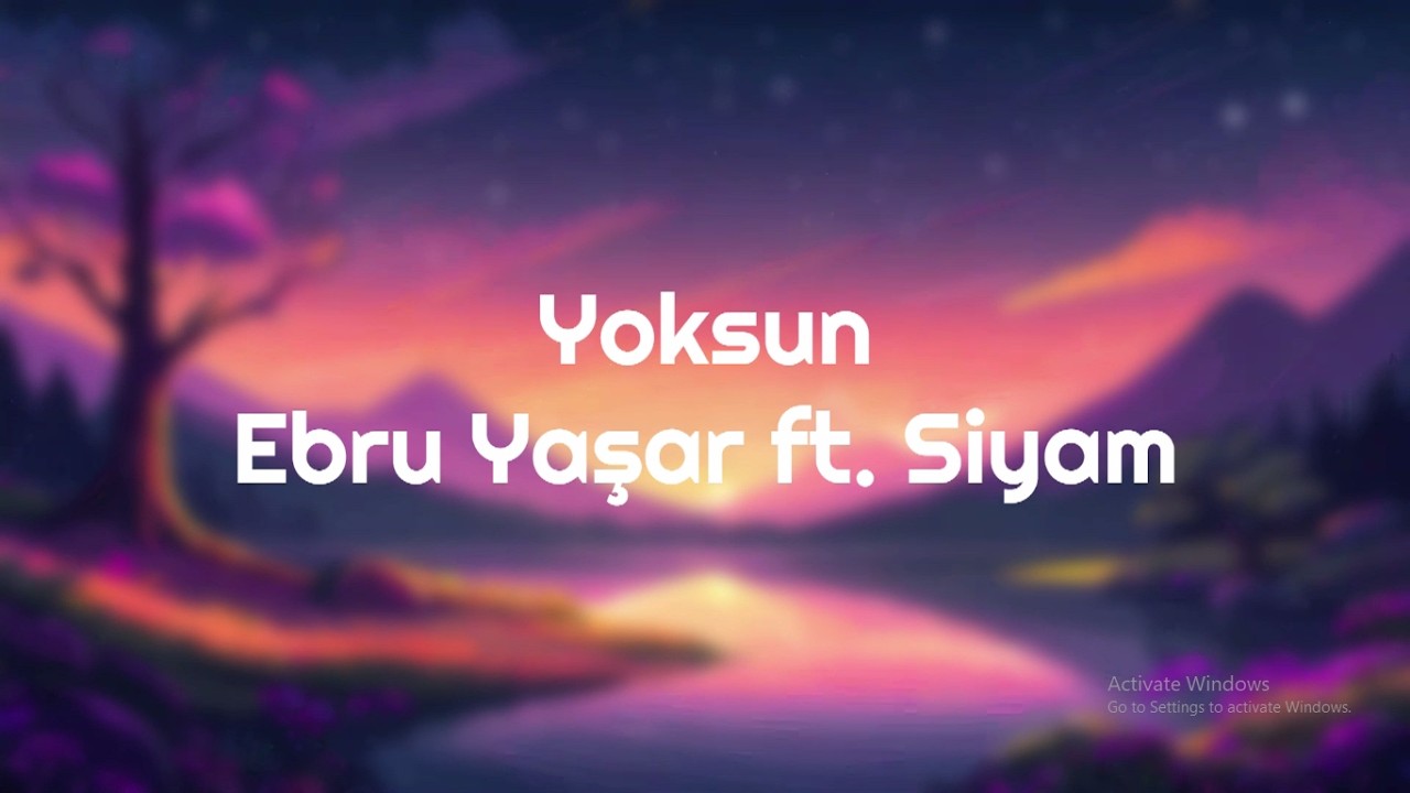 Yoksun Sözleri Yazılı (Lyrics) Ebru Yaşar & Siyam - YouTube