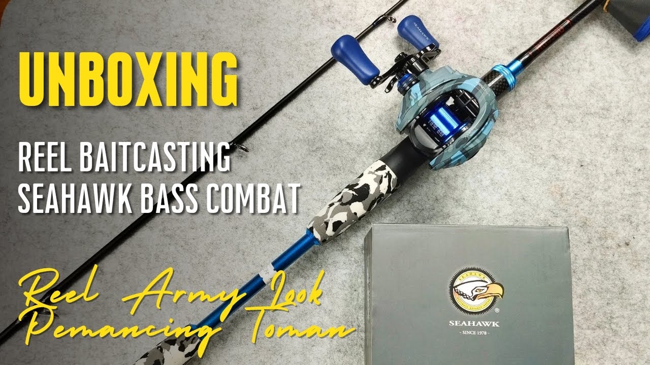 Unboxing Reel Baitcasting Seahawk Bass Combat : Reel Ngacir dengan Army ...