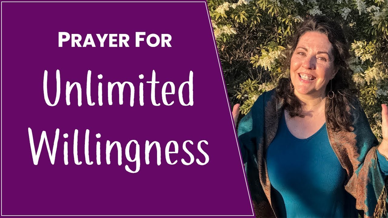 Prayer For Unlimited Willingness - YouTube