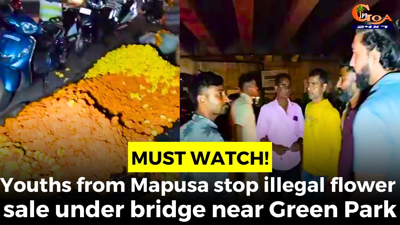 #MustWatch! Youths from Mapusa stop illegal flower sale under bridge near Green Park - YouTube