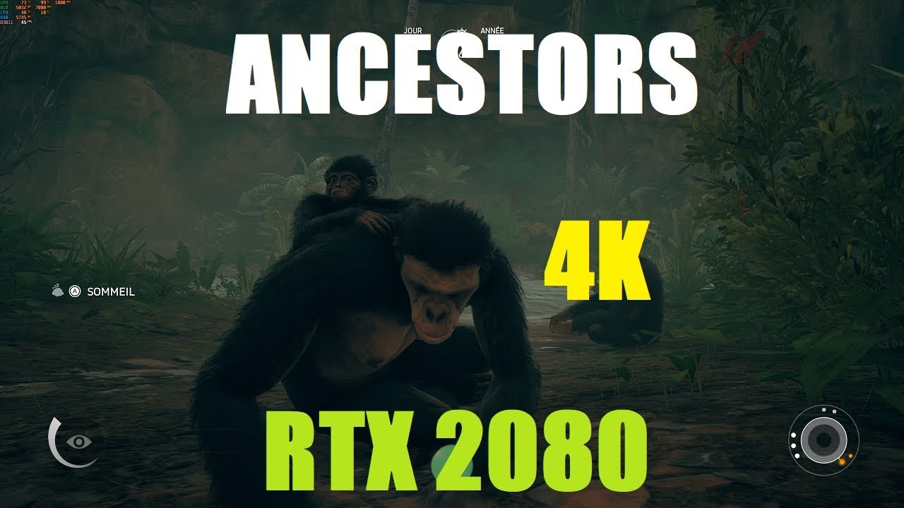 Ancestors the humankind odyssey : 4K RTX 2080 + I7-9700K Max Setting ...