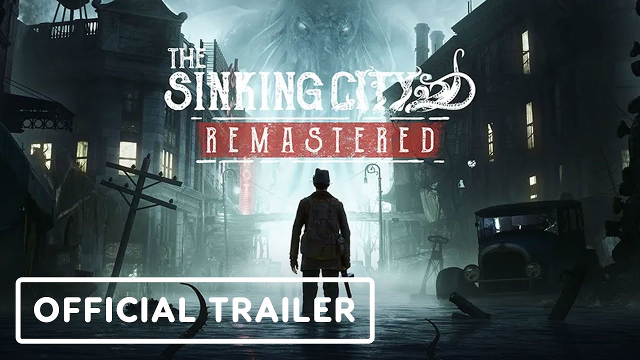 The Sinking City Remastered - Official Comparison & Launch Trailer ...