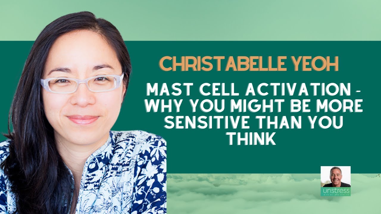 Dr Christabelle Yeoh on Mast Cell Activation and Why You Might Be More ...