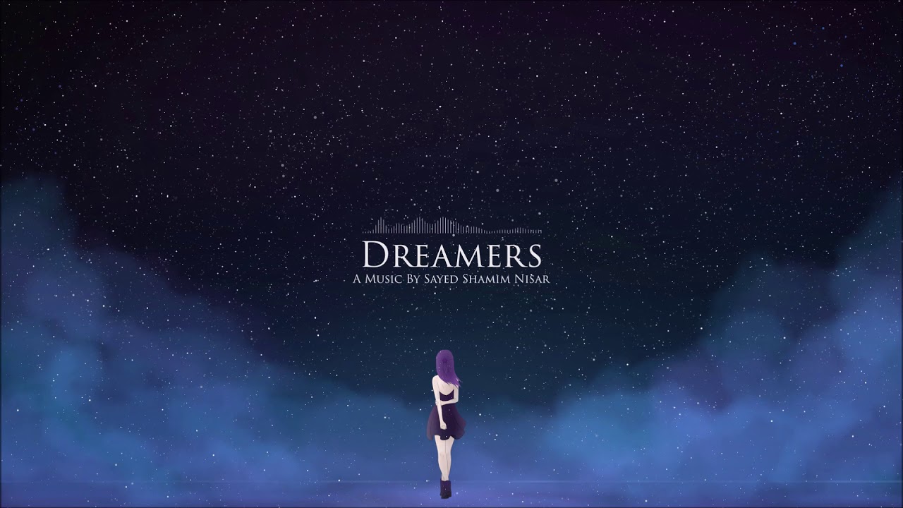 Dreamers - Sayed Shamim Nisar (Original Epic Emotional Music) - YouTube