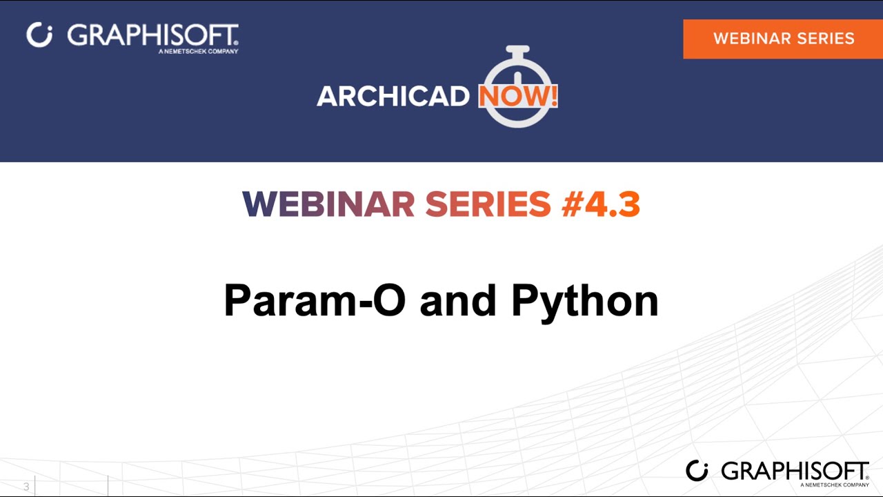 ARCHICAD NOW! Webinar Series 4, Ep. 3 - Param-O and Python - YouTube
