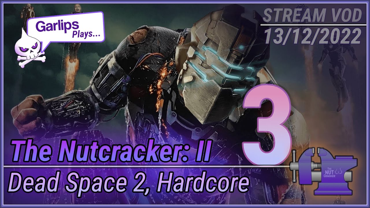 🧄☠️ The Nutcracker II『 Dead Space 2, Hardcore Mode, Part 3 』Less Than Interstellar - YouTube