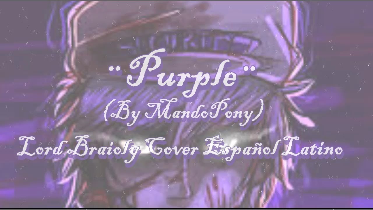 Purple by MandoPony (FNAF Song) Lord Braioly Cover Español Latino ...
