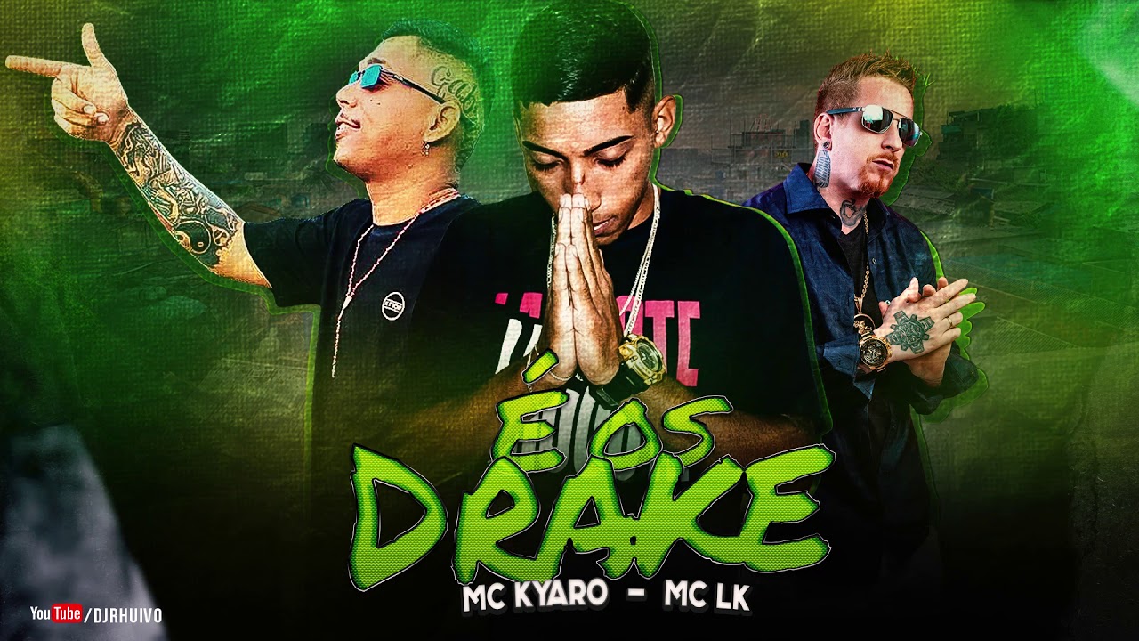 Mc Kyaro e Mc LK - É Os Drake [Áudio Oficial] Prod. DJ Rhuivo. - YouTube