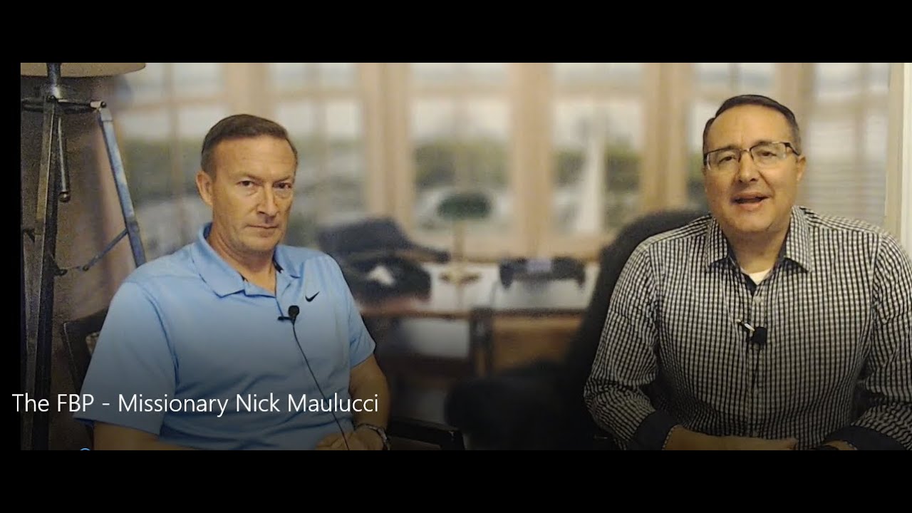 The FBP Ep. 23 Part 2 - Missionary Nick Maulucci - YouTube