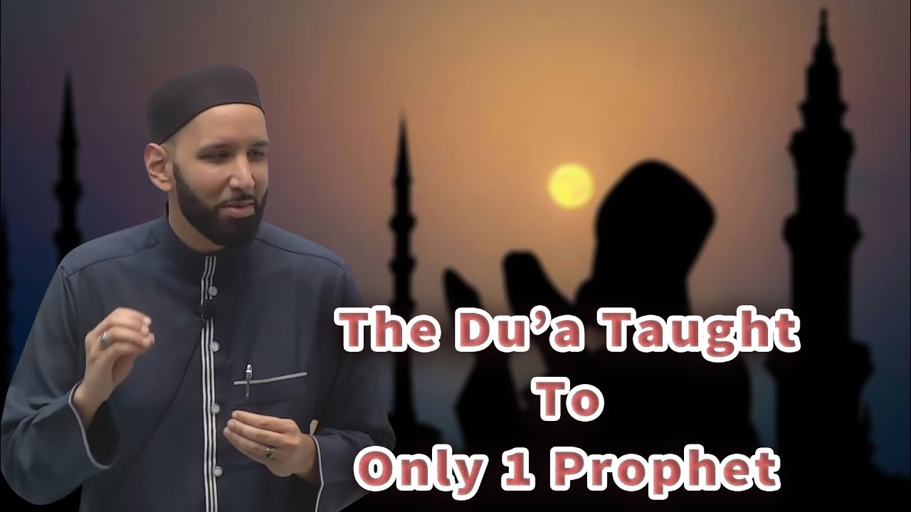 The Du’a Taught to Only 1 Prophet || Dr. Omar Suleiman || True Light ...