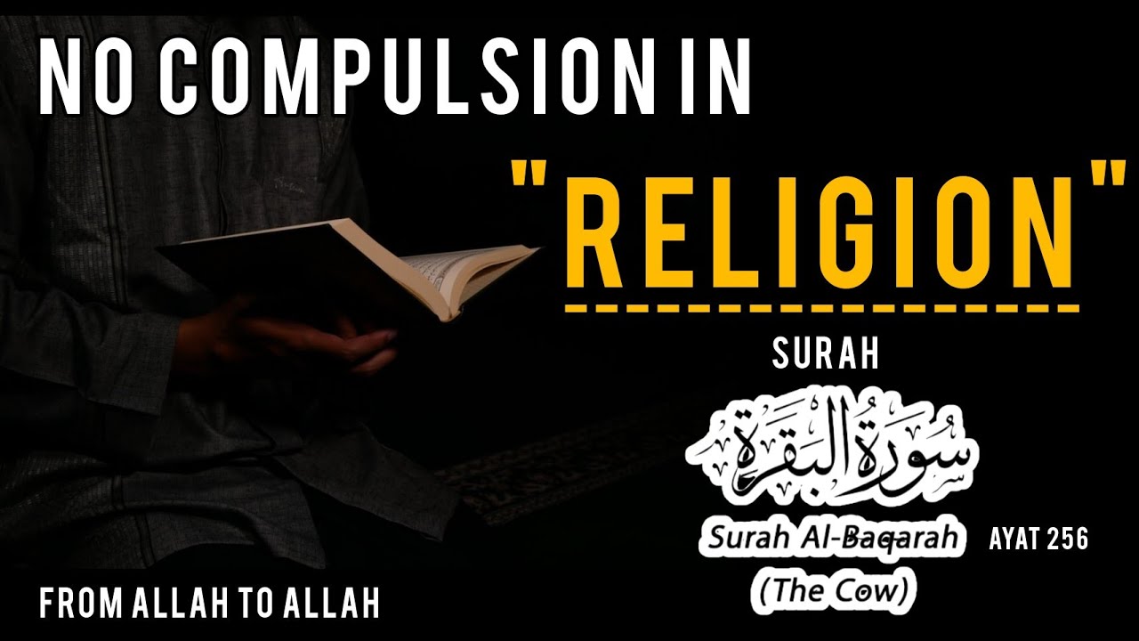 NO COMPULSION IN RELIGION | Surah AL BAQARAH | Powerful Quran Verse ...