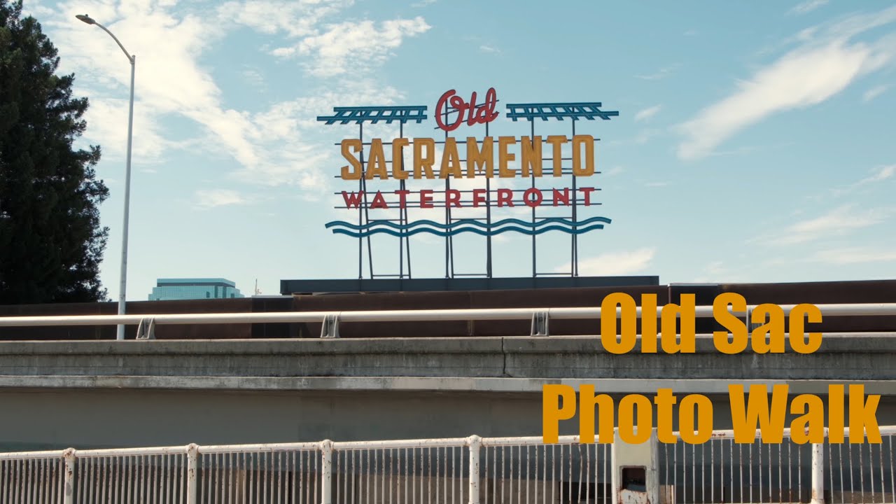 Old Sac Photo Walk - YouTube