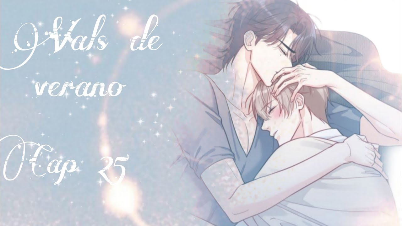 Vals de verano cap 25 - YouTube