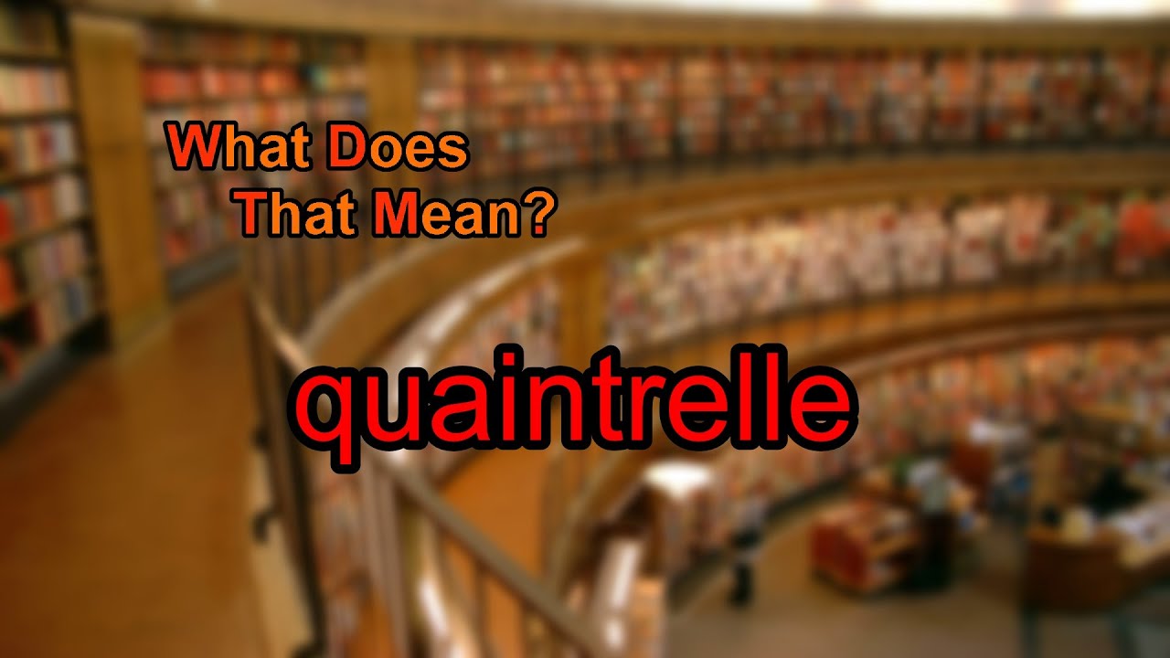 What does quaintrelle mean? - YouTube