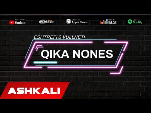 Eshtrefi & Vullneti - Qika Nones ( Official Audio )