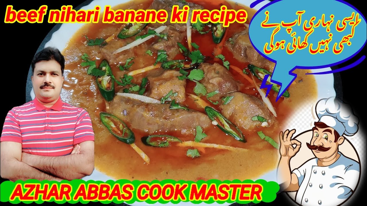 Beef Nihari Recipe By azhar abbas cook master || بیف نہاری بنانے کا ...