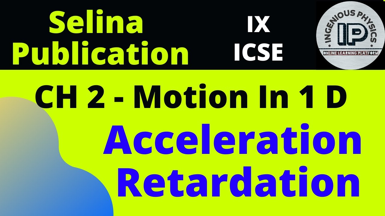 Class 9 ll Acceleration and Retardation - YouTube