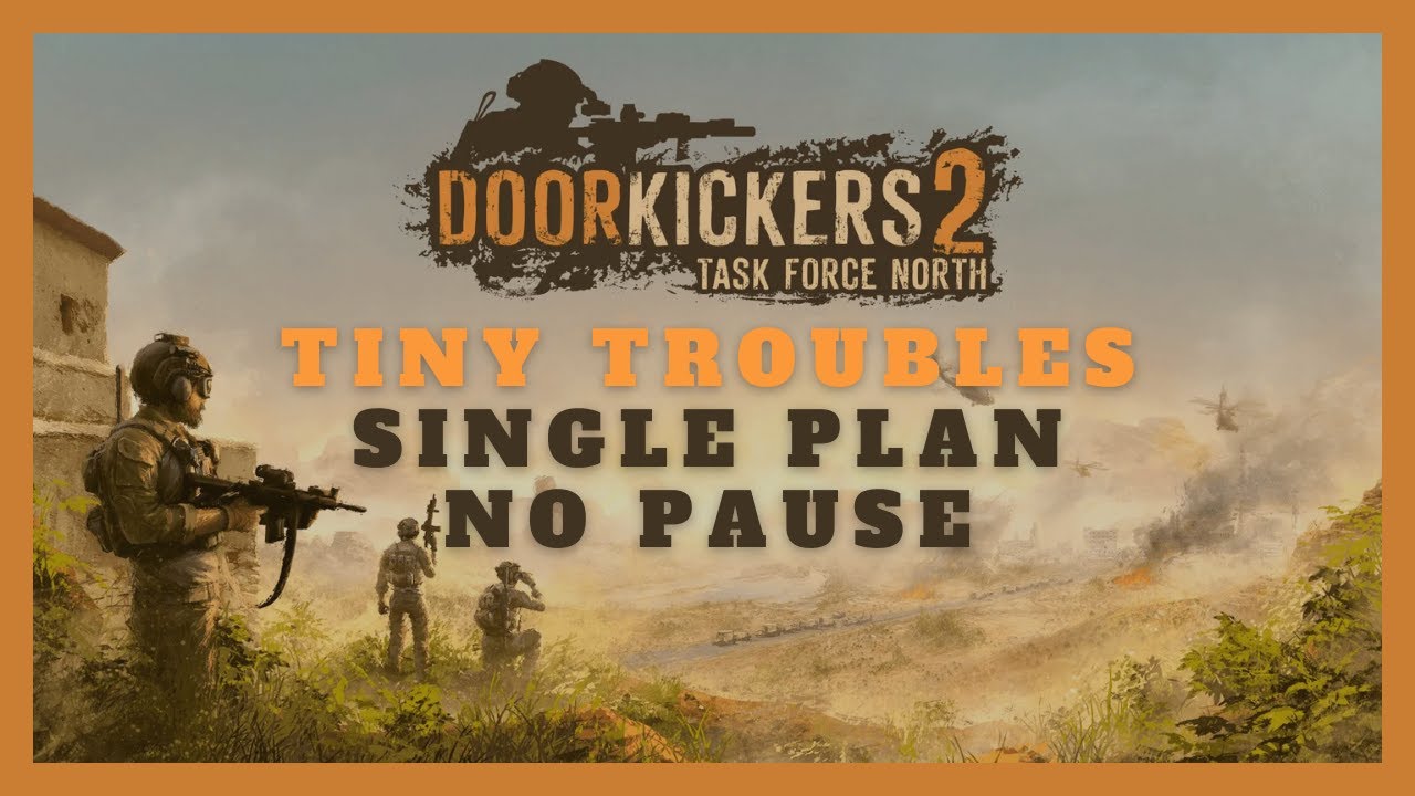 Tiny Troubles (3/3) | Single Plan - No Pause | Door Kickers 2 - YouTube