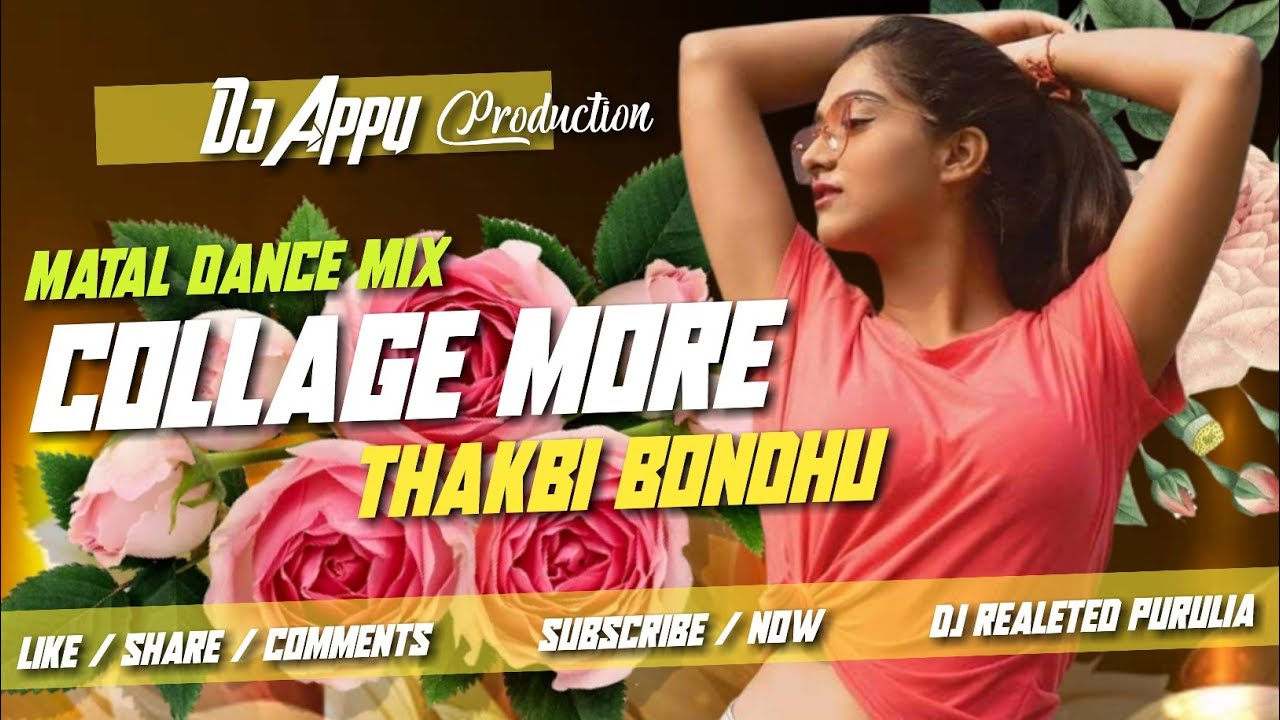 🎶 Matal Dance Mix Collage More Thakbi Bondhu Presenting Dj Appu