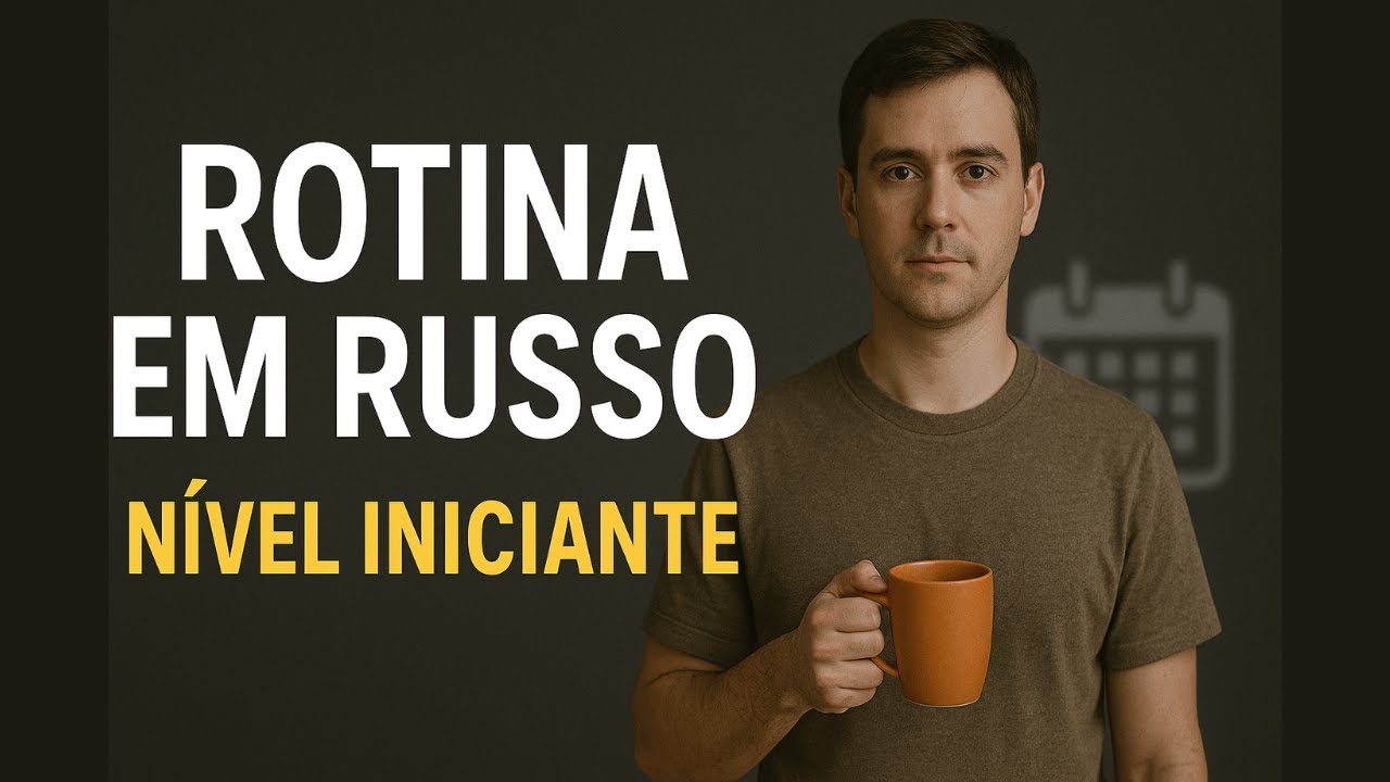 Aprender Russo do seu jeito: Nivel iniciante A1 - Descrever sua rotina ...