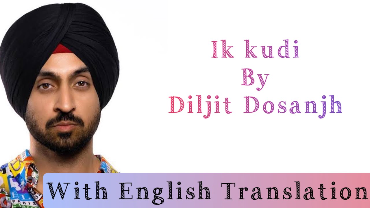 Ik-Kudi by Diljit Dosanjh With English Translation - YouTube