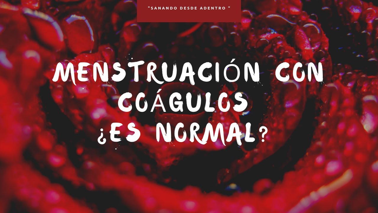 MENSTRUACIÓN CON COÁGULOS - YouTube