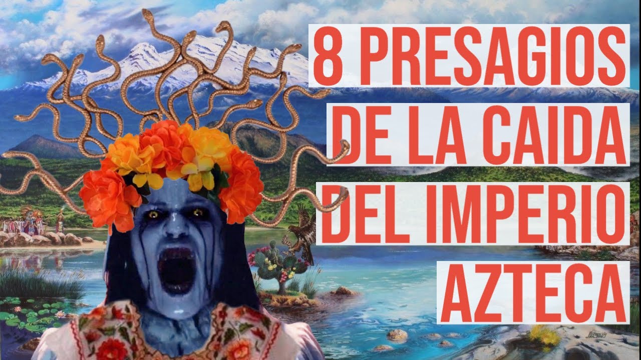 Los 8 Presagios Funestos de la Caída del Imperio Azteca - YouTube